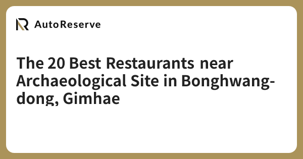 The 20 Best Restaurants near Archaeological Site in Bonghwang-dong ...
