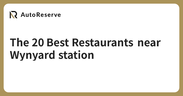 The 20 Best Restaurants near Wynyard station | AutoReserve