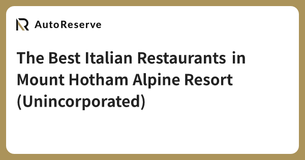 The Best Italian Restaurants in Mount Hotham Alpine Resort ...